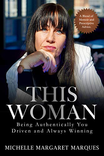 This Woman: Being Authentically You, Driven and Always Winning by ...