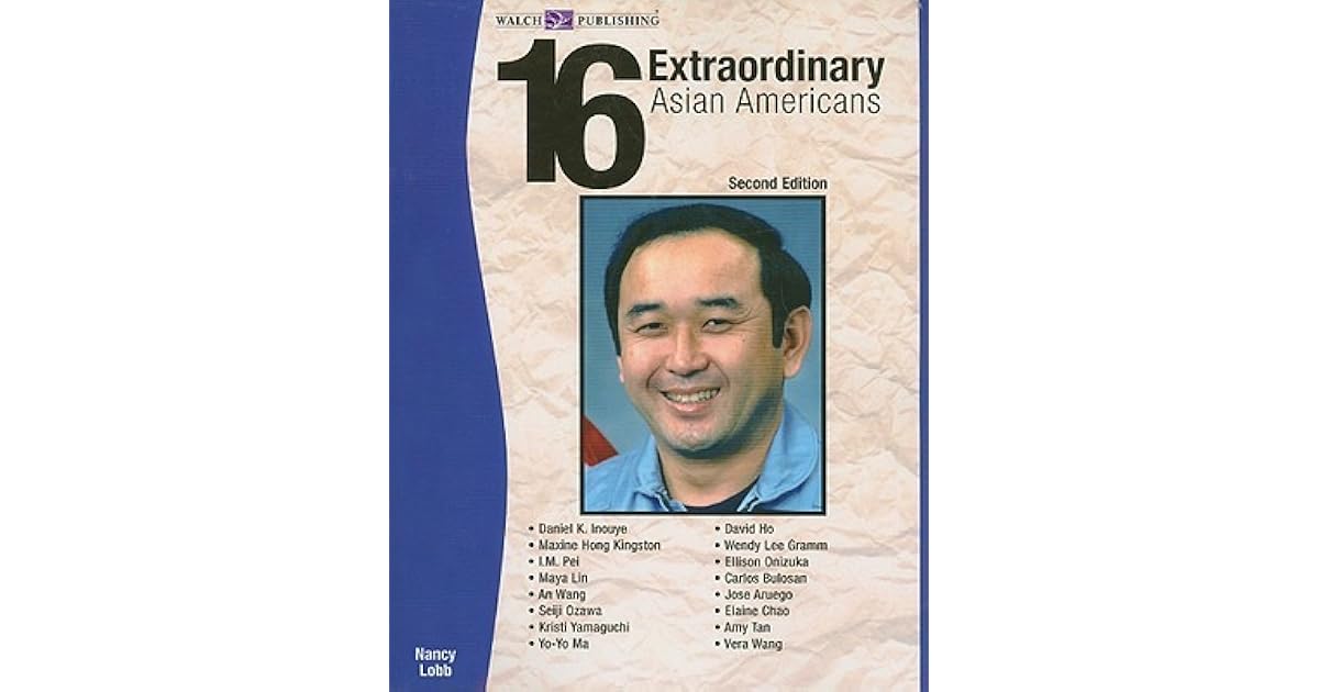 16 Extraordinary Asian Americans by Nancy Lobb