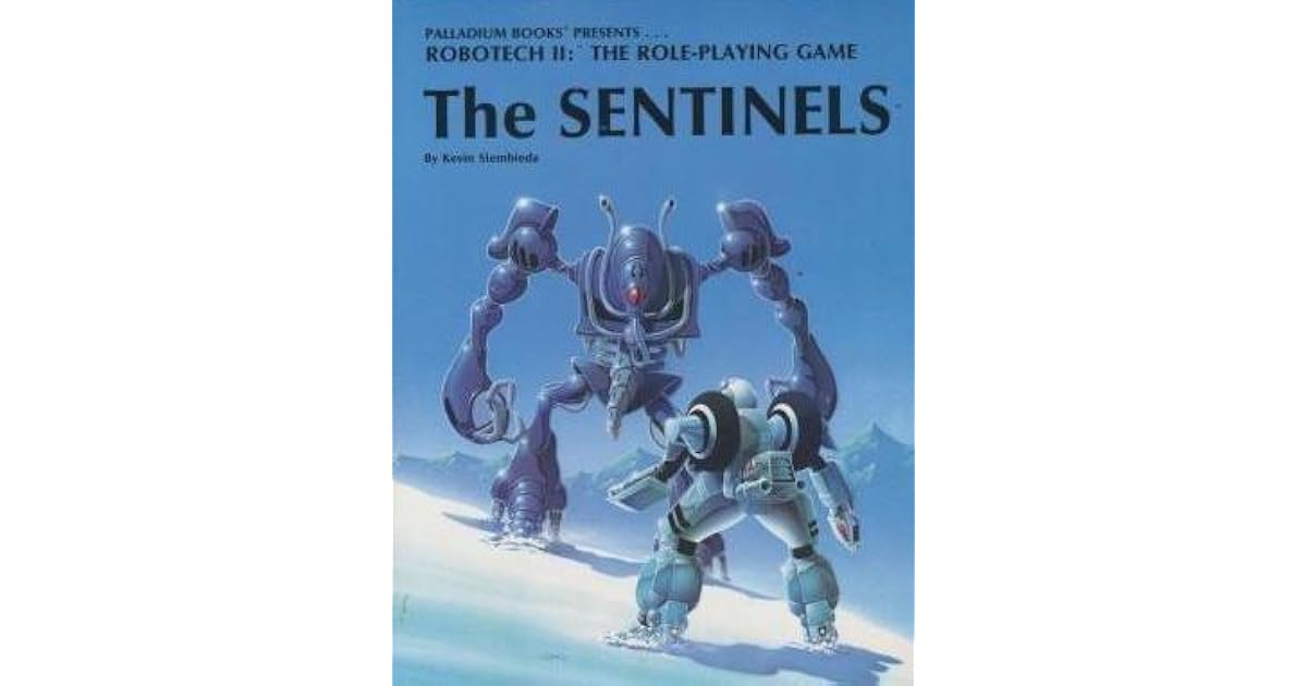 Robotech II: The RPG: The Sentinels by Kevin Siembieda