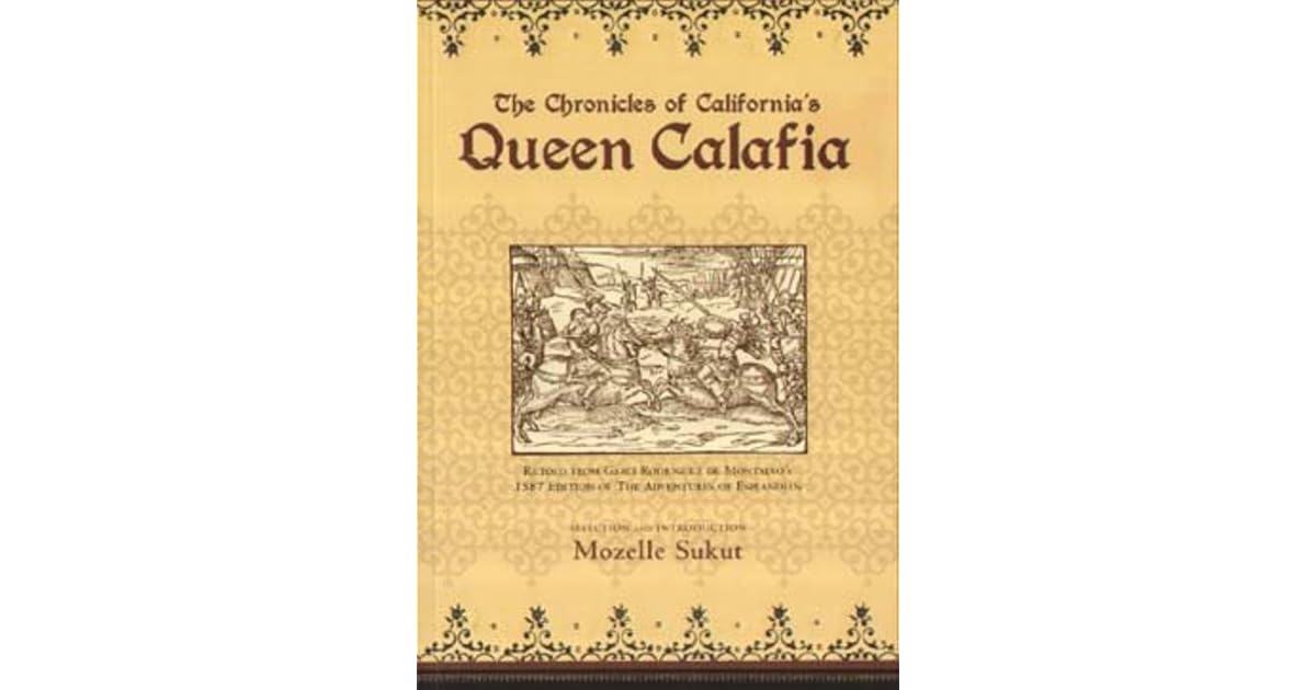 The Chronicles of California's Queen Calafia by Garci Rodríguez de Montalvo