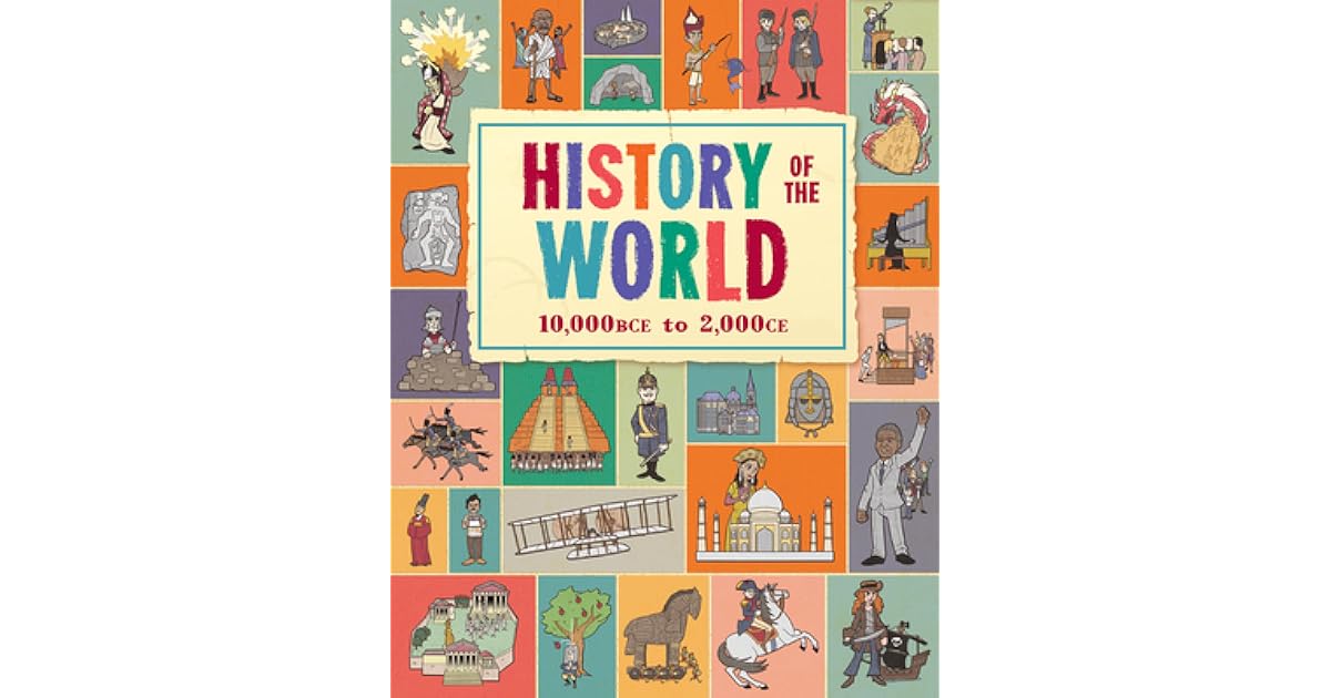History of the World: 10,000 Bce to 2,000 Ce. a Thrilling Journey from ...
