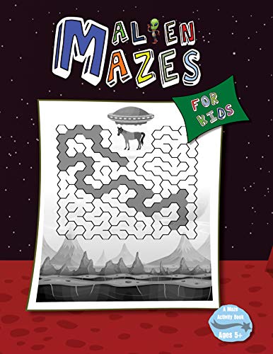 Alien Mazes for Kids: A Maze Activity Book for Children Ages 5+ by ...