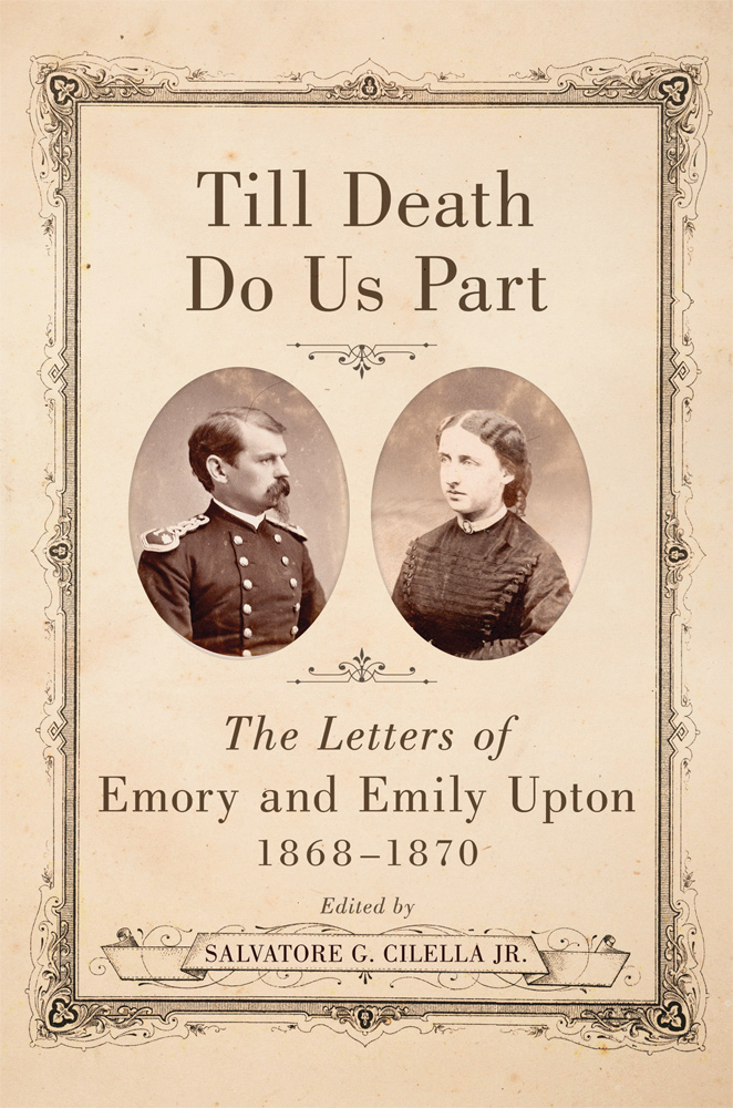 Till Death Do Us Part: The Letters of Emory and Emily Upton, 1868–1870 ...