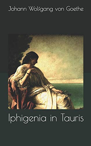 Iphigenia in Tauris by Johann Wolfgang von Goethe