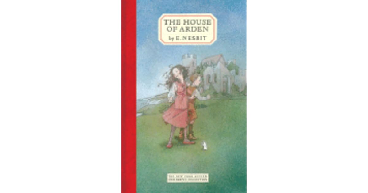 The House of Arden (House of Arden, #1) by E. Nesbit
