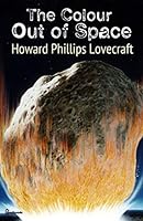The Color Out of Space by H.P. Lovecraft