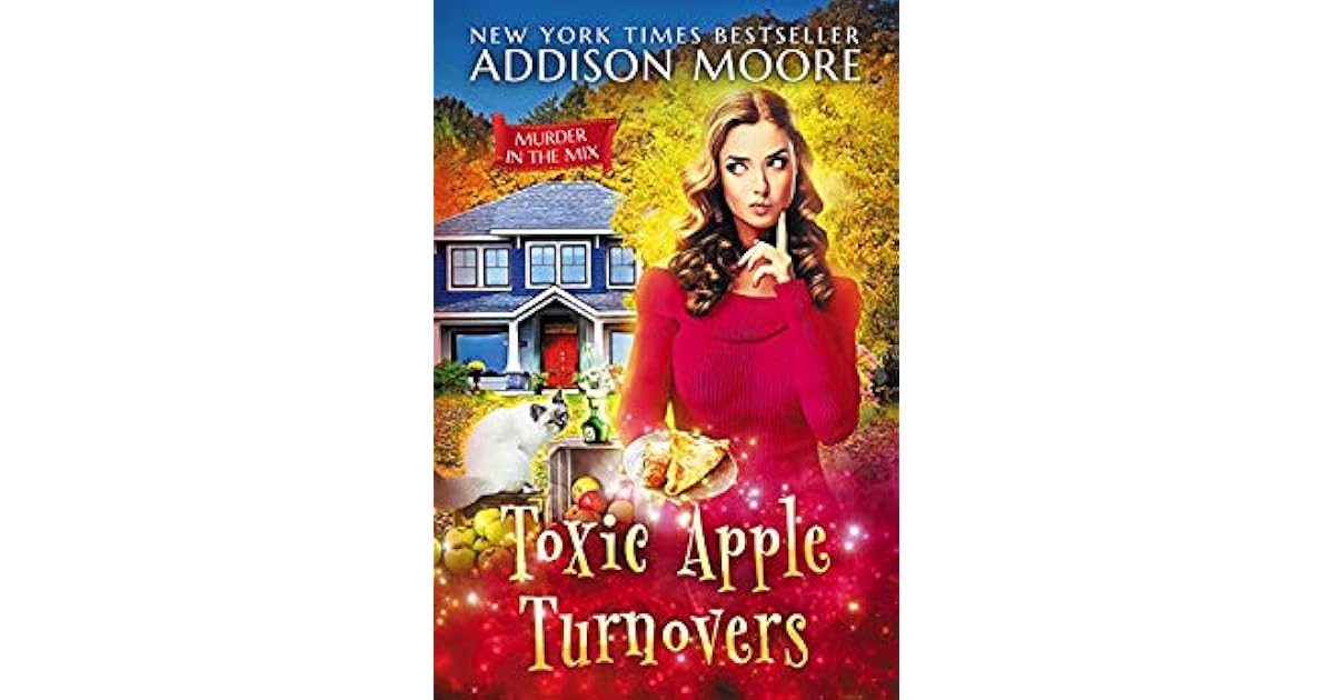 Toxic Apple Turnovers (Murder in the Mix #13) by Addison Moore