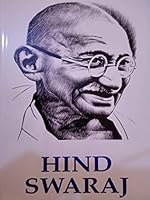 Hind Swaraj or Indian Home Rule by Mahatma Gandhi