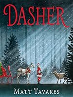 Dasher by Matt Tavares