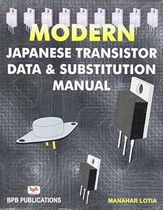 Modern Japanese Transistor Data and Substitution Manual by Manahar Lotia