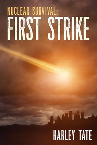 First Strike (Nuclear Survival Saga #0.5) by Harley Tate