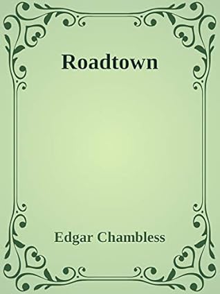 Roadtown by Edgar Chambless by Edgar Chambless