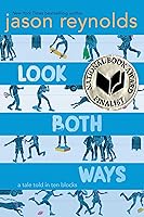 Look Both Ways: A Tale Told in Ten Blocks by Jason Reynolds