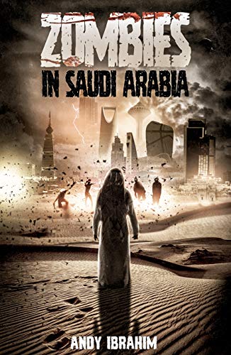 Zombies in Saudi Arabia by Andy Ibrahim