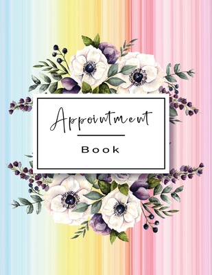 Appointment Book: appointment book 15 minute increments Floral ...
