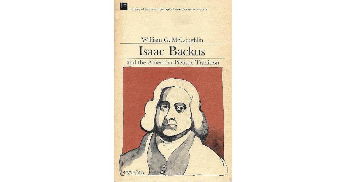 Isaac Backus and the American Pietistic Tradition by William Gerald ...