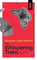The Whispering Trees by Abubakar Adam Ibrahim