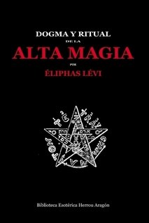 Dogma y Ritual de la Alta Magia by Éliphas Lévi