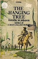 The Hanging Tree by Dorothy M. Johnson
