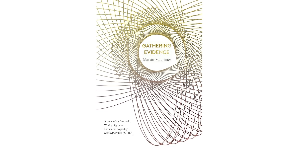 Gathering Evidence by Martin MacInnes