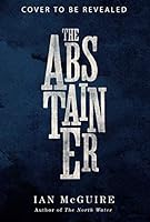 The Abstainer by Ian McGuire