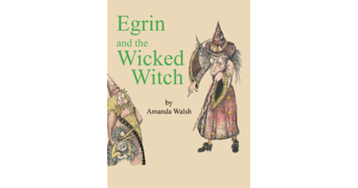 Egrin and the Wicked Witch by Amanda Walsh