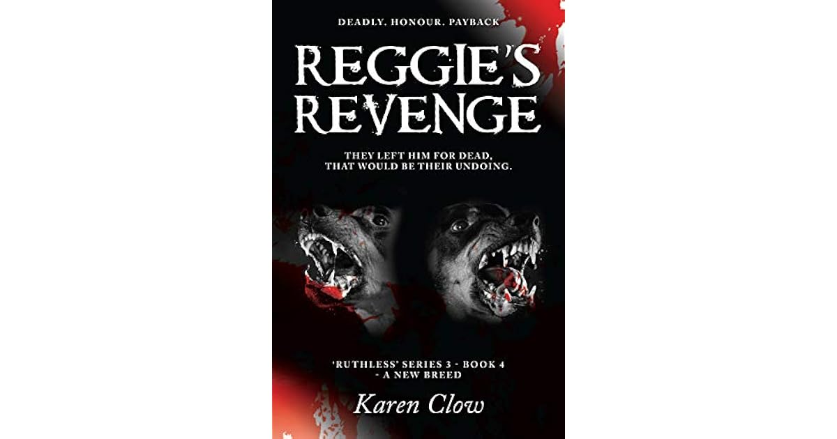 Reggie's Revenge (Ruthless book 4 3) by Karen Clow