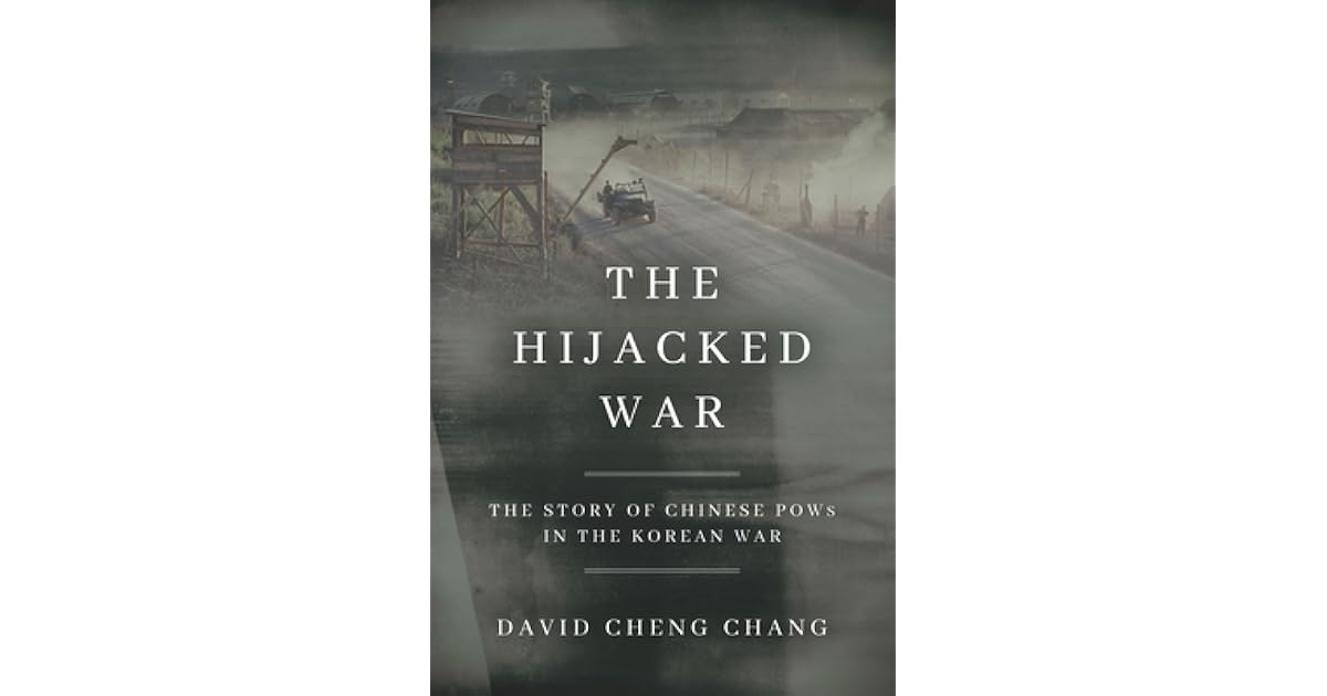 The Hijacked War: The Story of Chinese POWs in the Korean War by David ...