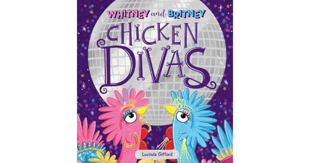 Whitney and Britney Chicken Divas by Lucinda Gifford