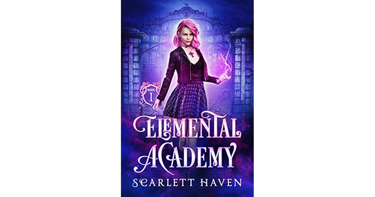 Elemental Academy: Book 1 by Scarlett Haven