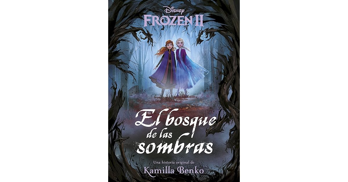 Frozen 2. El bosque de las sombras by Kamilla Benko