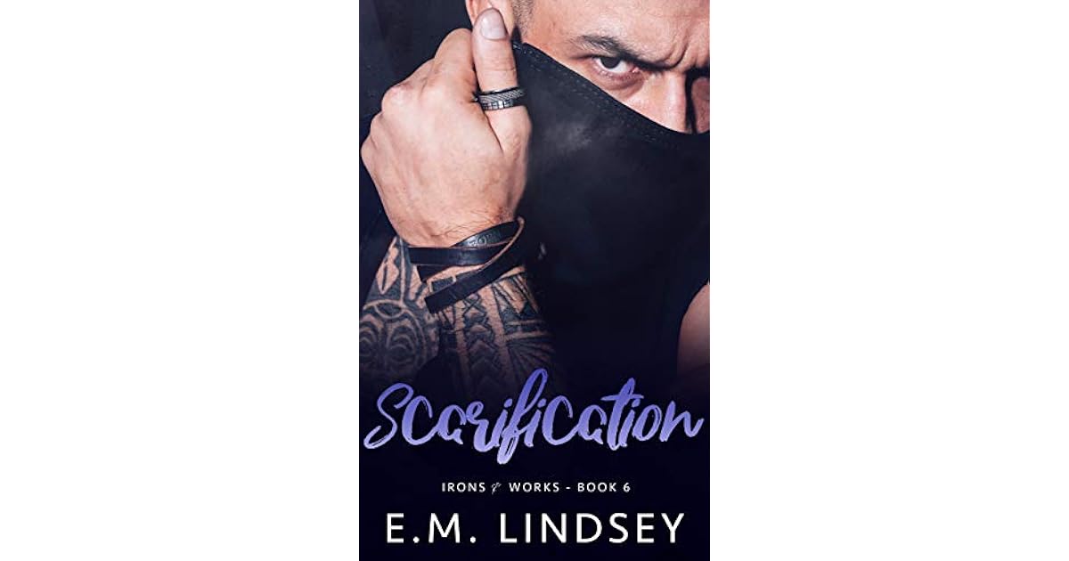 Scarification (Irons and Works #6) by E.M. Lindsey