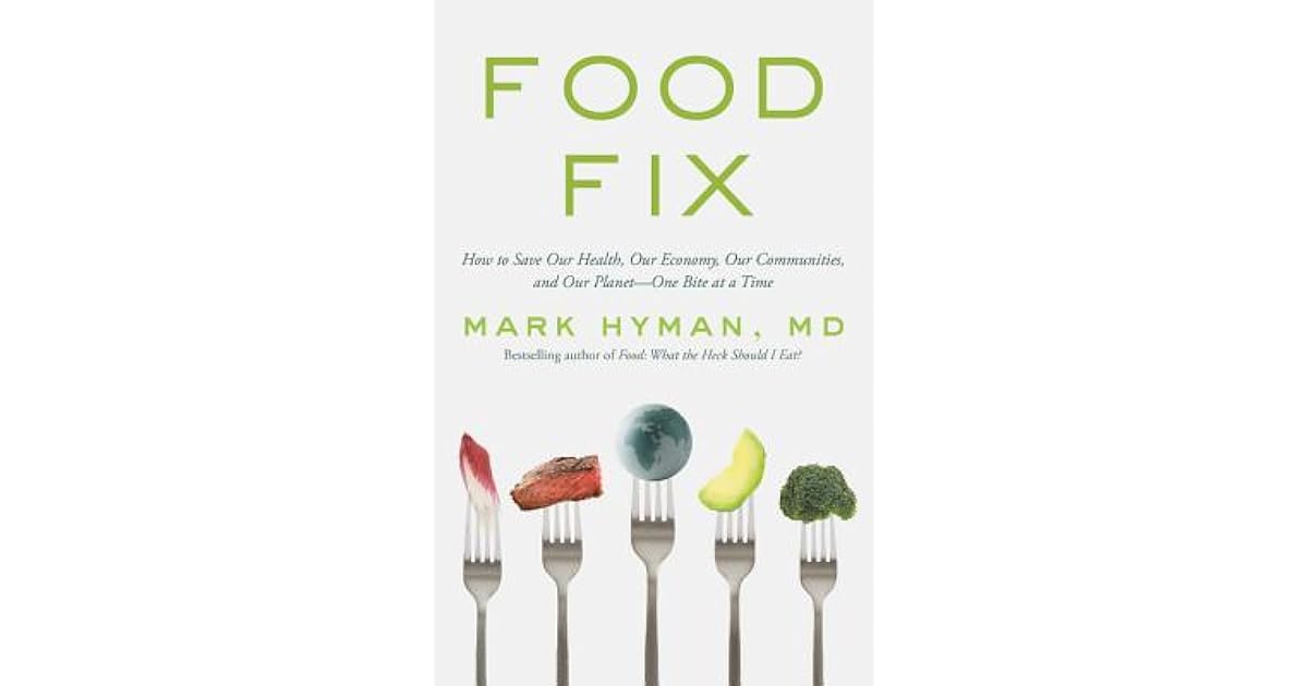Food Fix: How to Save Our Health, Our Economy, Our Communities, and Our ...