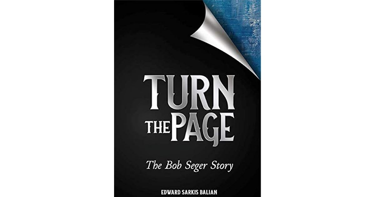 Turn the Page: The Bob Seger Story by Edward Sarkis Balian