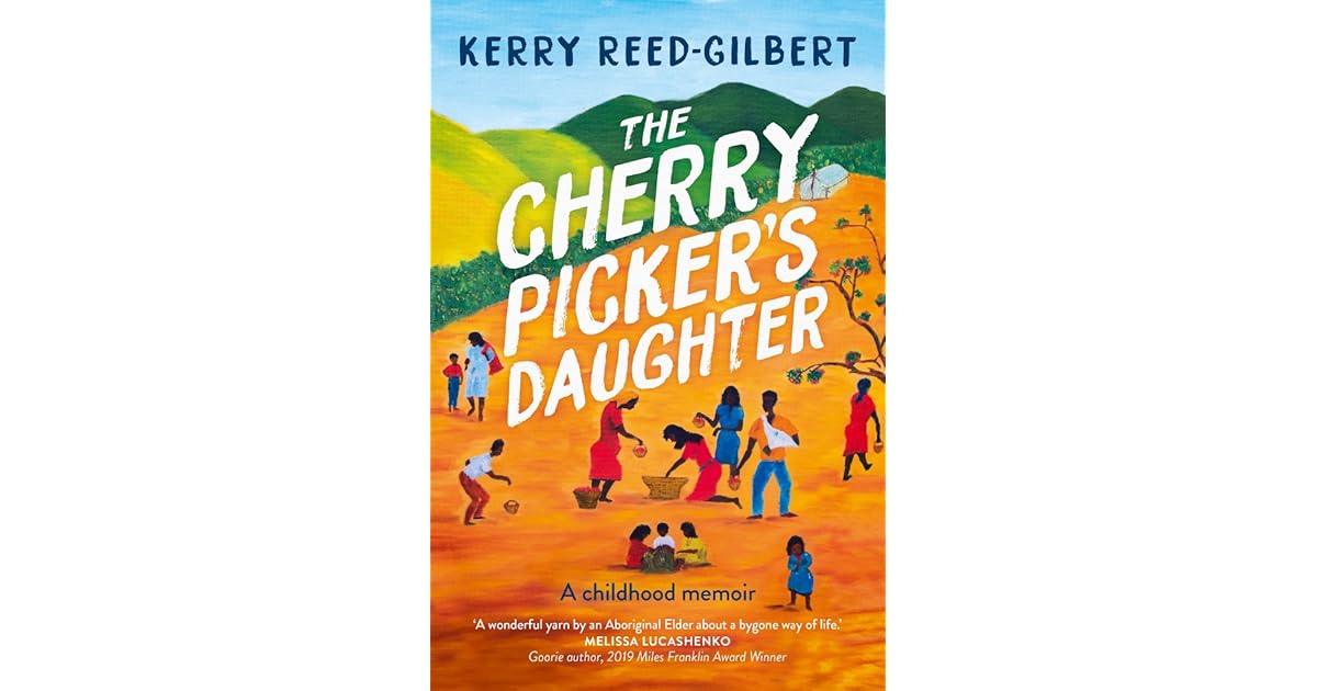 The Cherry Picker's Daughter by Kerry Reed-Gilbert