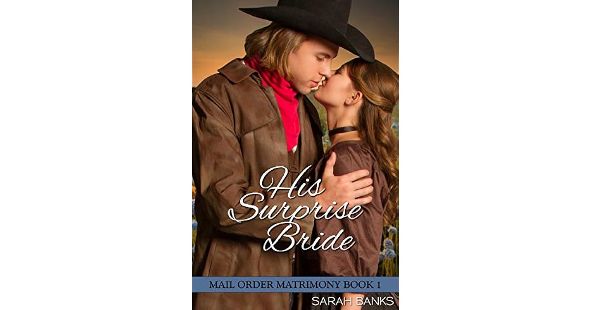His Surprise Bride (Mail Order Matrimony Book 1) by Sarah Banks