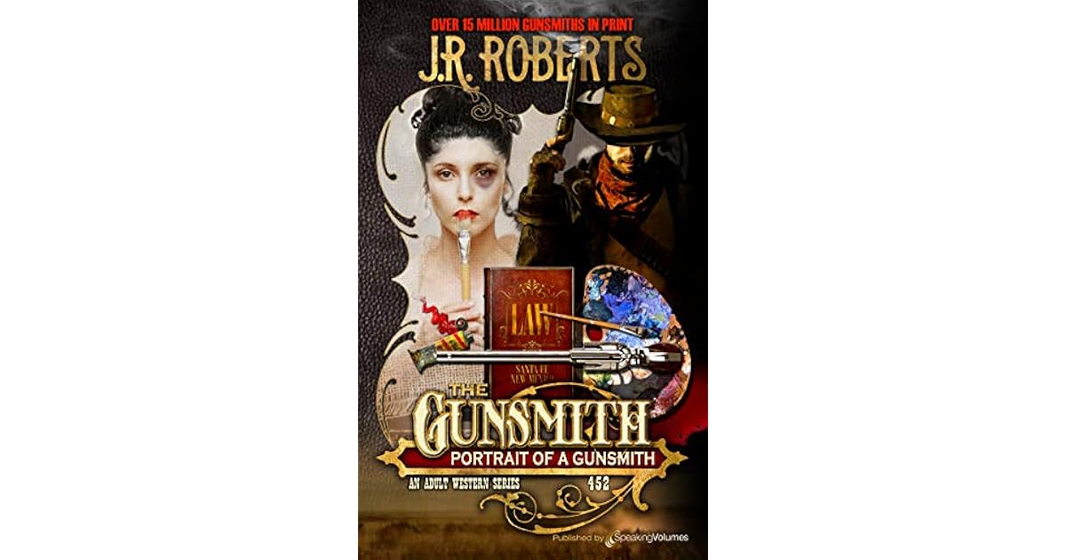 Portrait of a Gunsmith (The Gunsmith Book 452) by J.R. Roberts