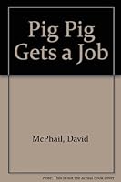 Pig Pig Gets a Job by David McPhail