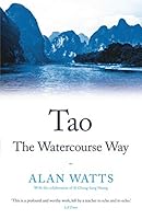 Tao: The Watercourse Way by Alan W. Watts
