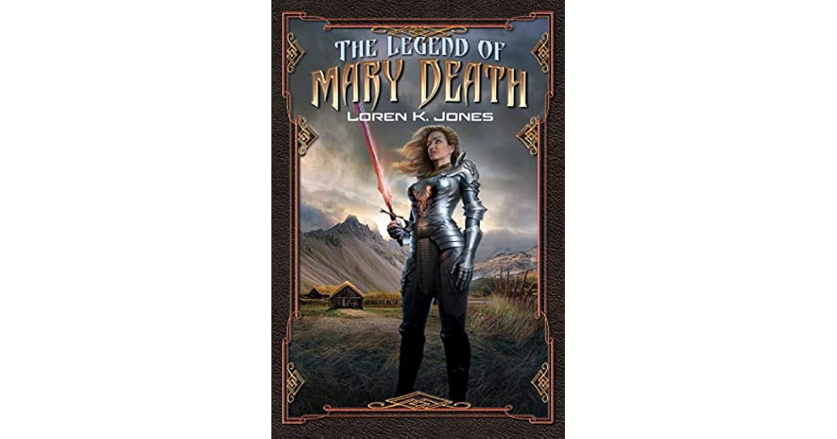 The Legend of Mary Death by Loren K. Jones