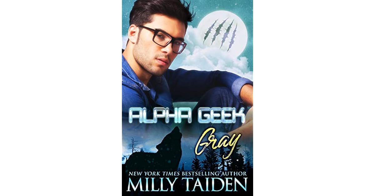 Gray (Alpha Geek, #3) by Milly Taiden