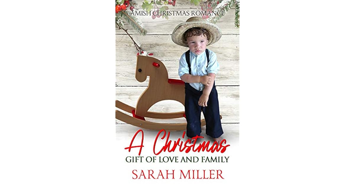 A Christmas Gift of Love and Family by Sarah Miller