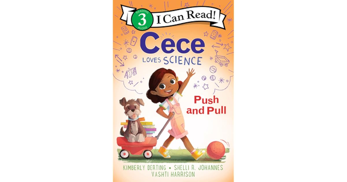 Cece Loves Science: Push and Pull by Kimberly Derting