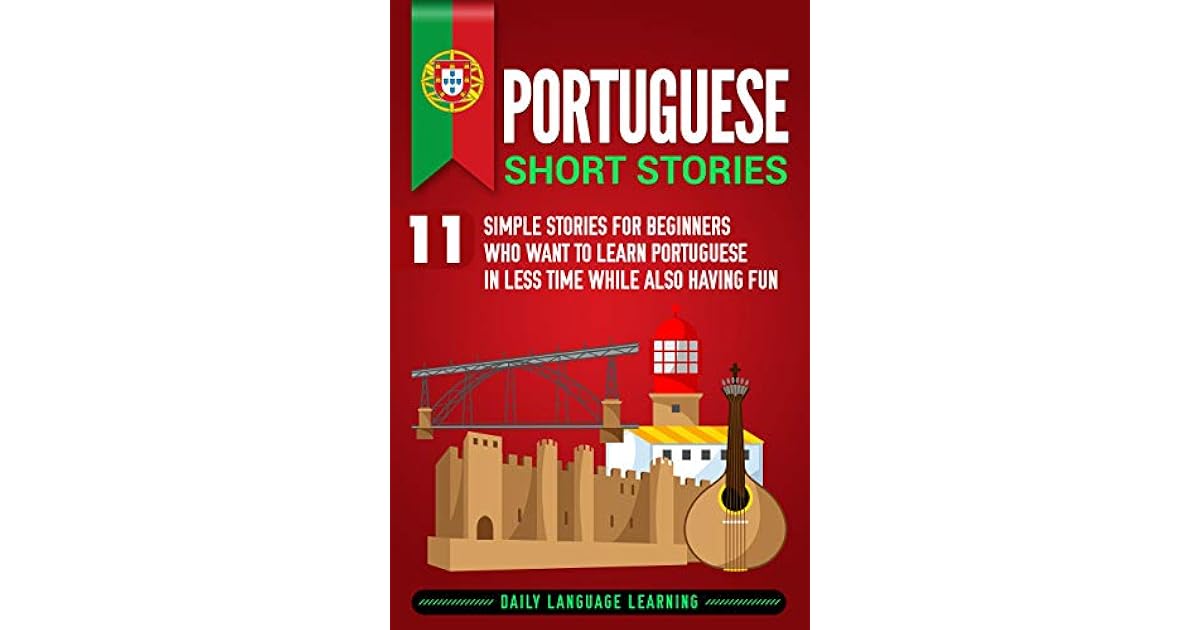 Portuguese Short Stories: 11 Simple Stories for Beginners Who Want to ...