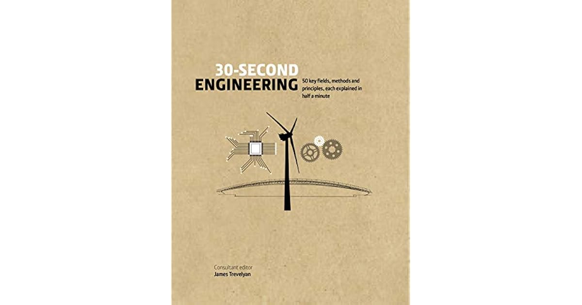 30-Second Engineering:50 key fields, methods, and principles, each explained in half a minute by ...
