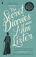 The Secret Diaries of Miss Anne Lister by Anne Lister