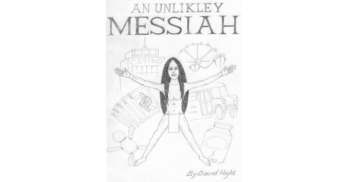 An Unlikely Messiah by David Hight
