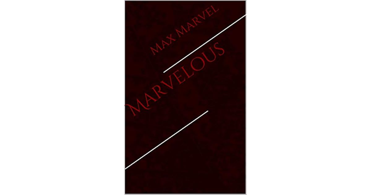 Marvelous by Max Marvel