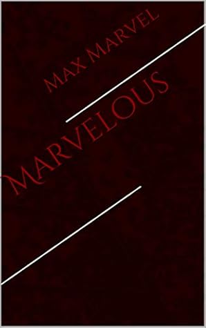 Marvelous by Max Marvel
