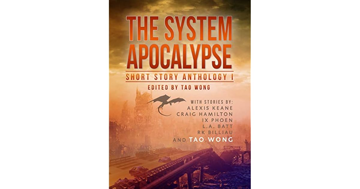 The System Apocalypse Short Story Anthology, Volume 1 by Tao Wong